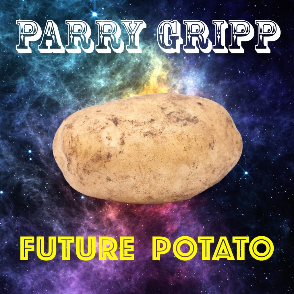 Future Potato – Parry Gripp