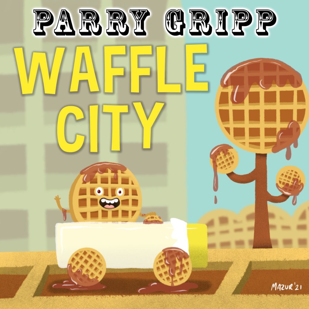 Waffle City – Parry Gripp